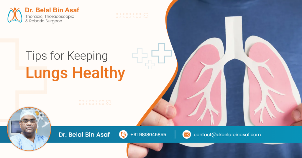 Tips for Keeping Your Lungs Healthy - Dr. Belal Bin Asaf